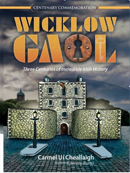 New publication: Wicklow Gaol – Three Centuries of Incredible Irish History